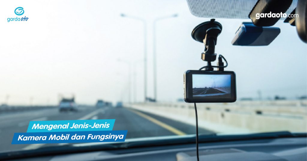 Mengenal Jenis-Jenis Kamera Mobil dan Fungsinya - Asuransi Lengkap ...
