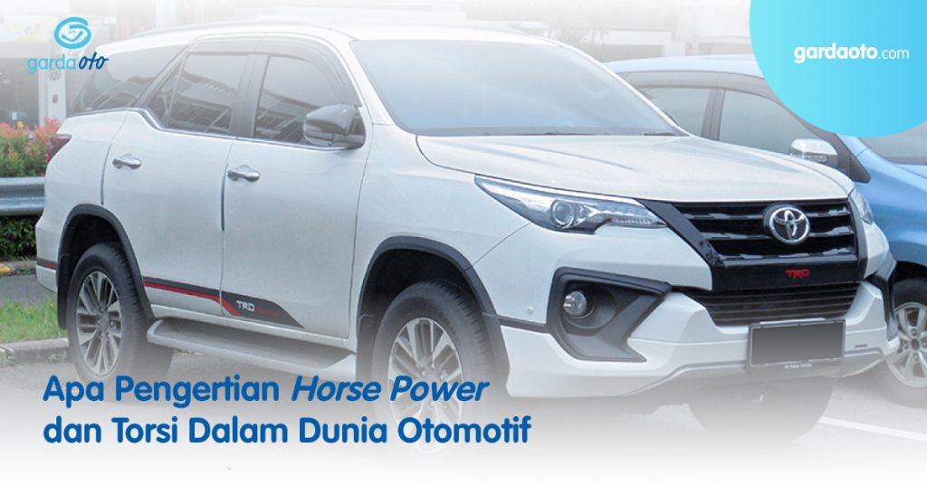 Apa Pengertian Horse Power dan Torsi Dalam Dunia Otomotif - Asuransi ...