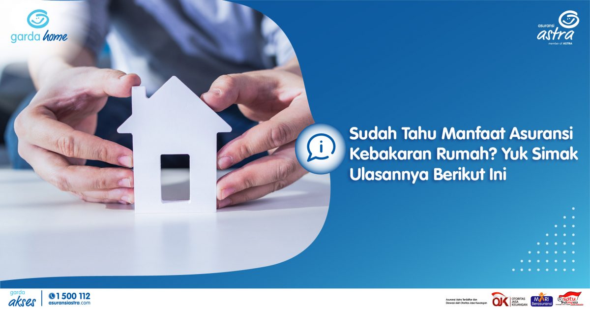 Sudah Tahu Manfaat Asuransi Kebakaran Rumah, Yuk Simak Ulasannya Berikut Ini
